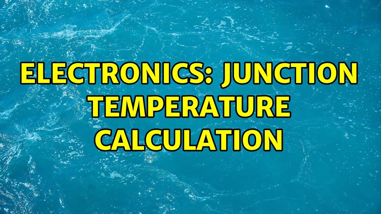 Electronics: Junction temperature calculation - YouTube