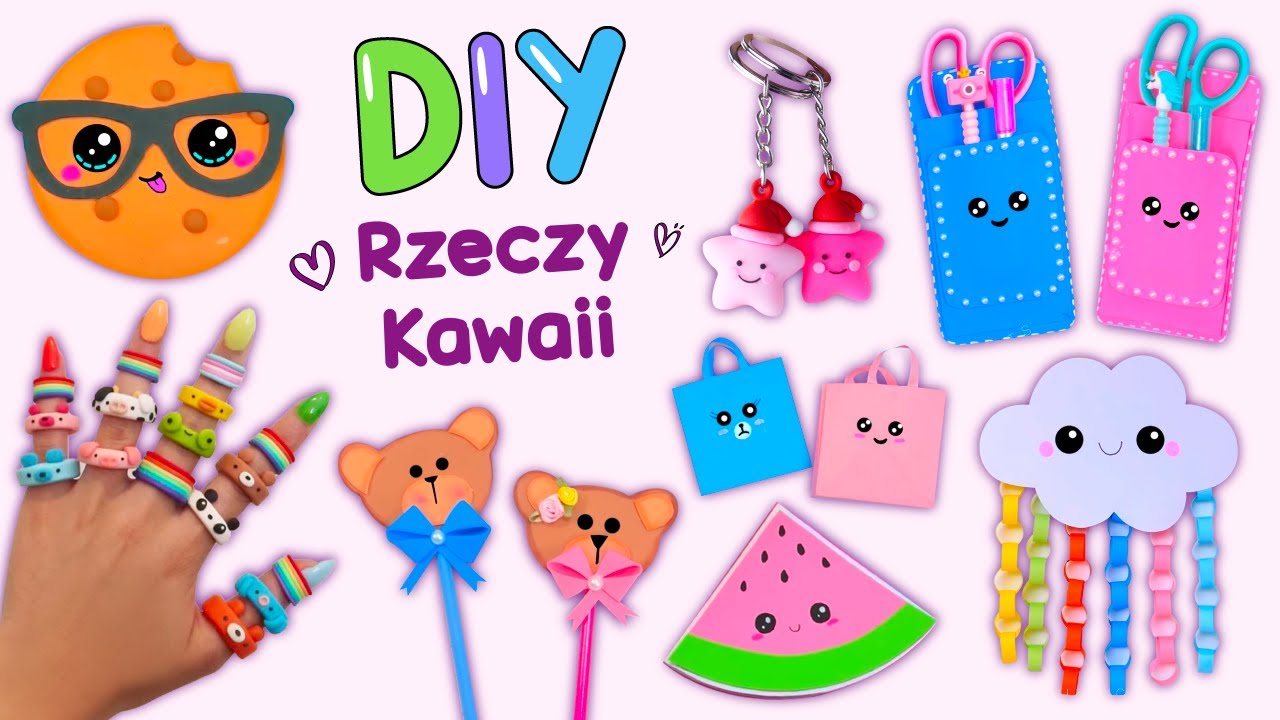 16 RZECZY KAWAII DIY - STWÓRZ NIESAMOWITE SŁODKIE RZECZY SAMODZIELNIE ...