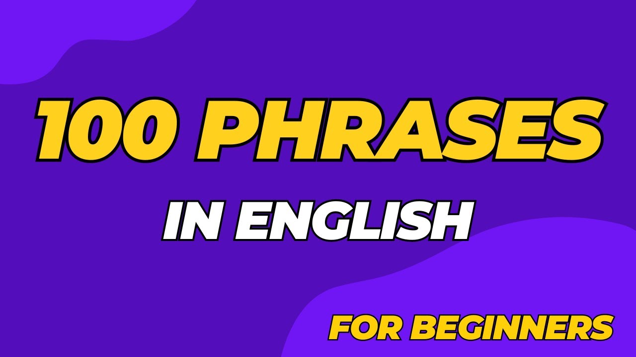 100 Basic English Phrases for Beginners - YouTube