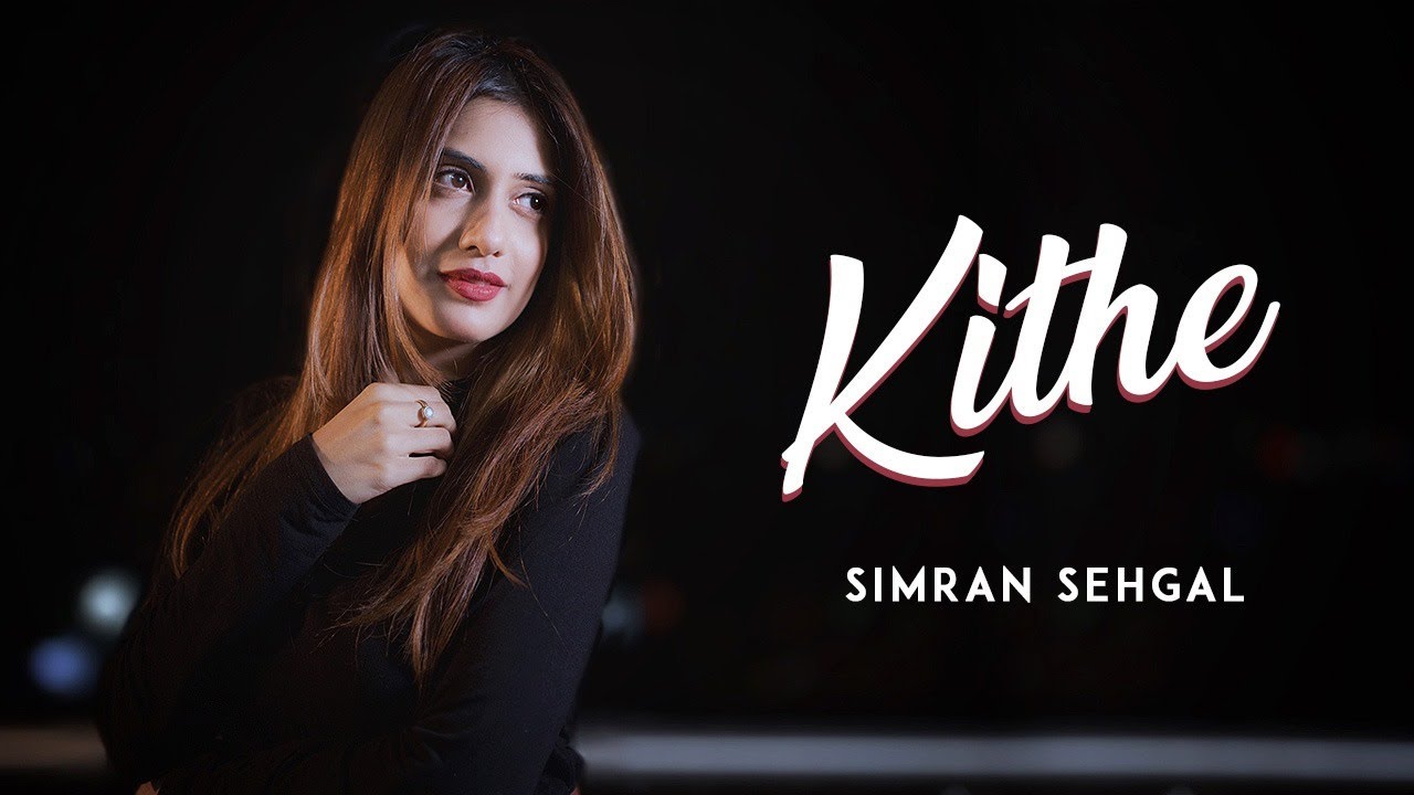 Kithe - Vishal Mishra | Female Cover By Simran Sehgal | Punjabi Song ...