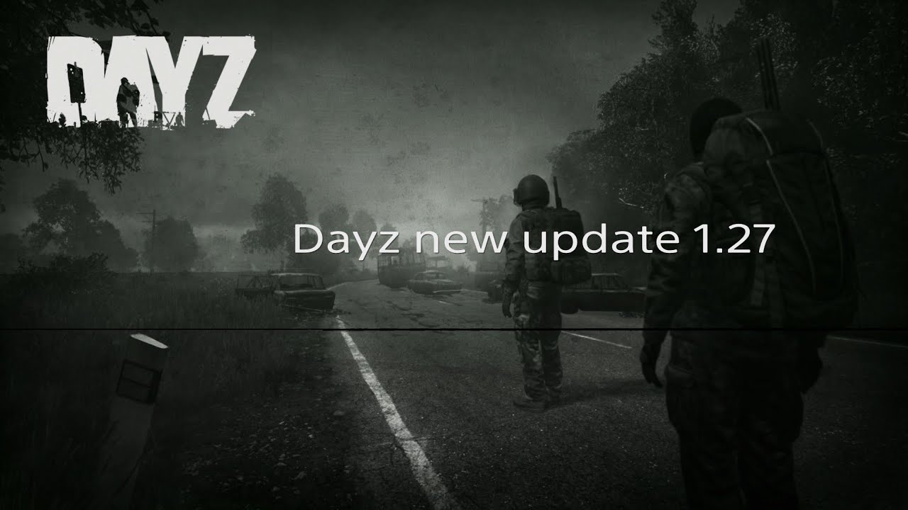 Dayz new update 1.27 - YouTube