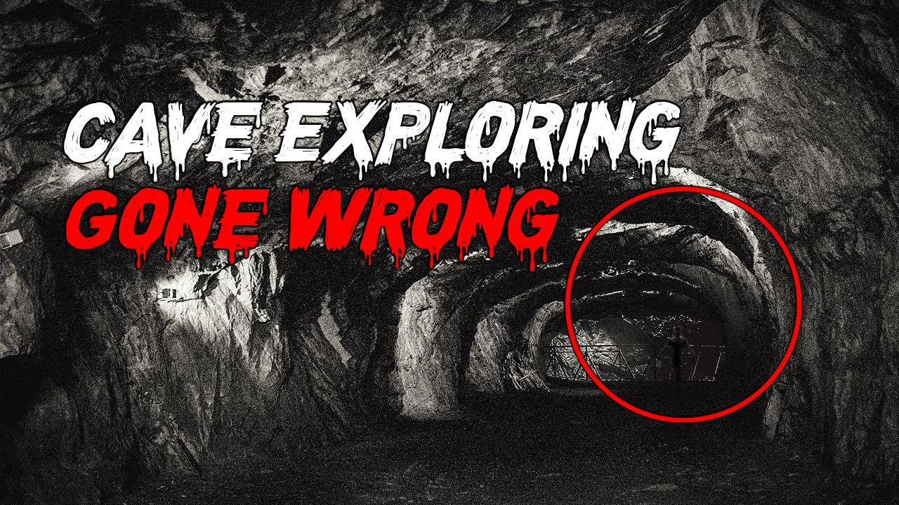 11 Scary Cave Exploring Horror Stories - YouTube