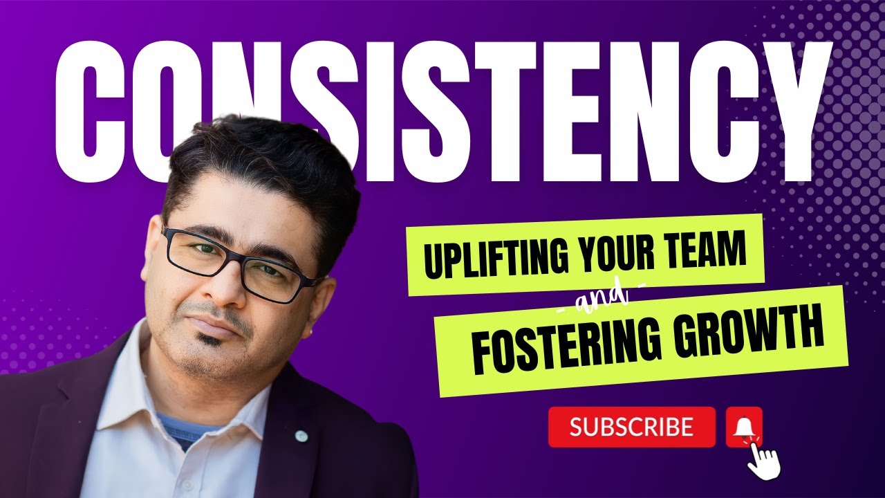 The Influence of Consistency - Uplifting Your Team and Fostering Growth ...
