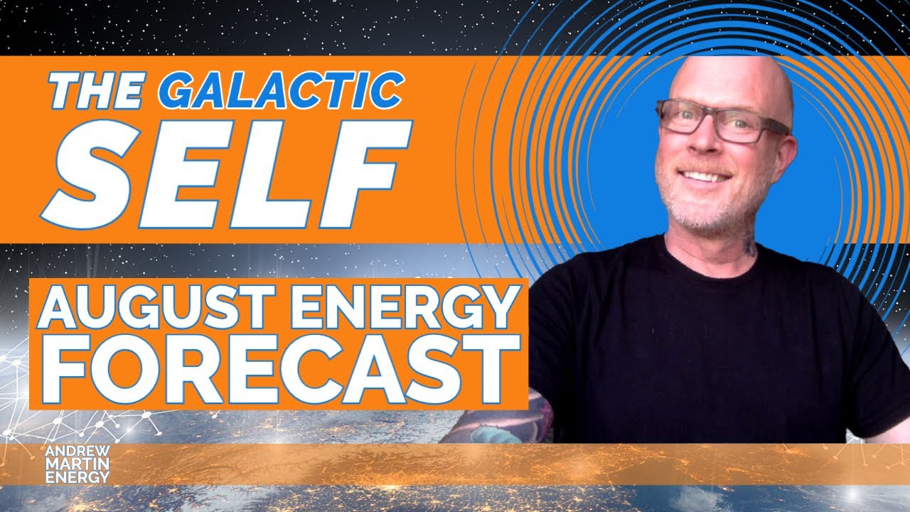 🪐 AUGUST ENERGY FORECAST 🪐 - The Galactic Self - YouTube