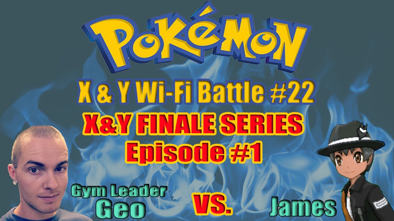 The XY Finale (Episode 1) vs. James : Pokémon XY Wi-Fi Battle #22 - YouTube
