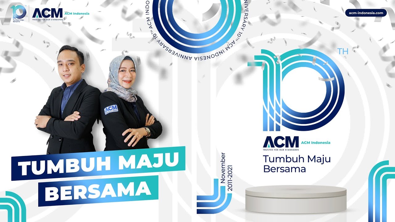 Milestone 10th Anniversary ACM Indonesia, Tumbuh Maju Bersama - YouTube