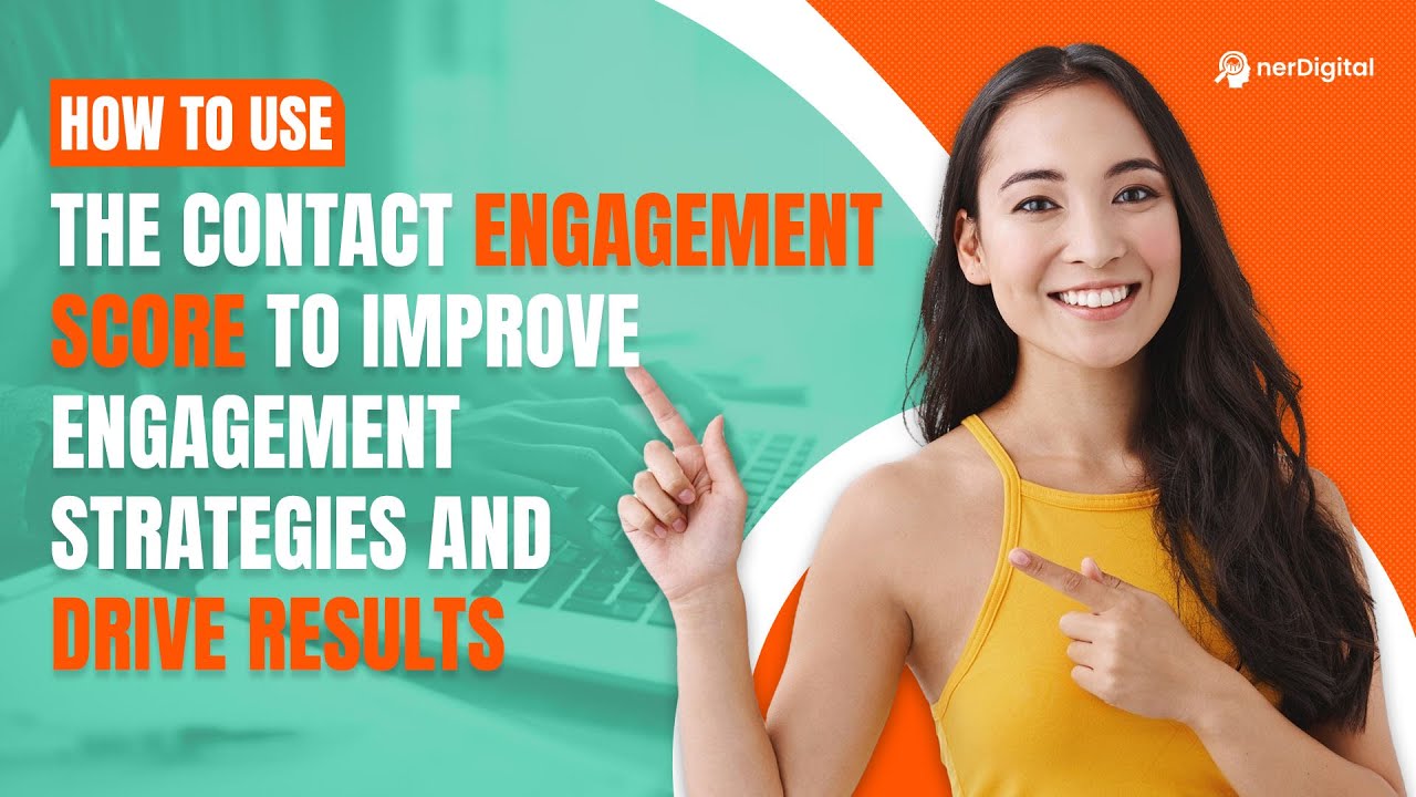 How to Use the Contact Engagement Score to Improve Engagement ...