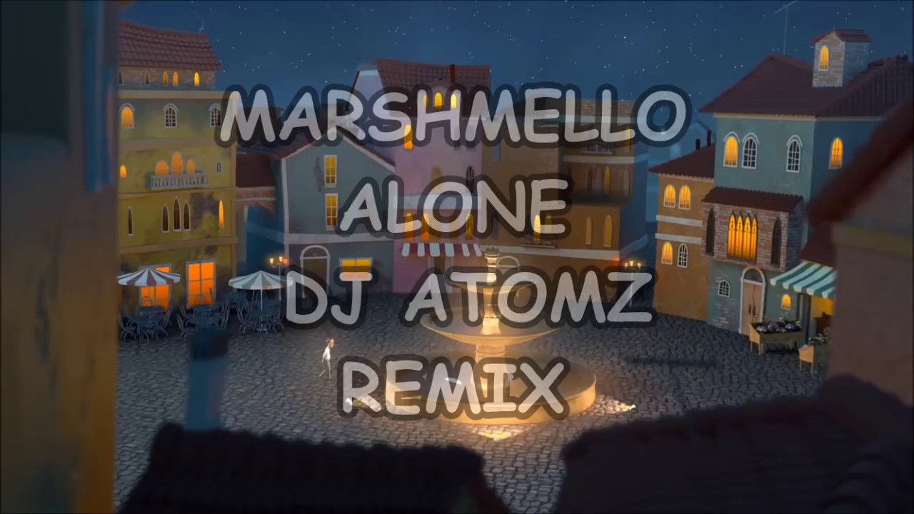 Marshmello Alone Remix By DJ ATOMZ - YouTube