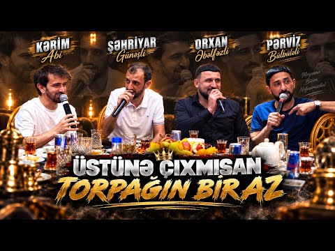 Qafiyə: “Üstünə çıxmısan torpağın bir az” – Orxan, Pərviz, Kərim, Şəhriyar