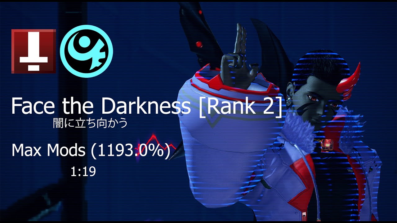 [PSO2:NGS] Face the Darkness Rank 2 ~ Max Mods (1193.0%) ~ (Hu/ Sl) (1: ...
