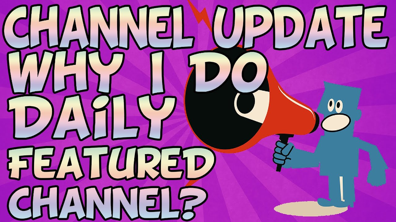 Why I Do Daily Featured Channel[Channel Update ] || Lets Grow Fast ...