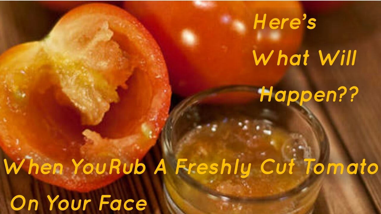 Here’s What Will Happen?If You Rub A Freshly Cut Tomato On Your Face ...