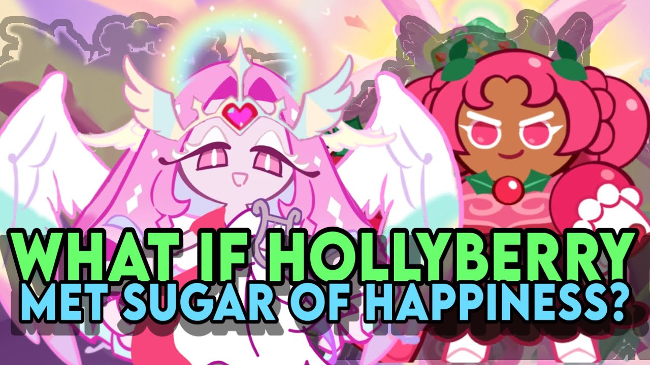 What If Hollyberry Met Sugar Of Happiness Crk Youtube 5290
