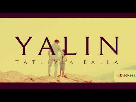 Tatlıyla Balla - Yalın Remastered by dj blacksea.