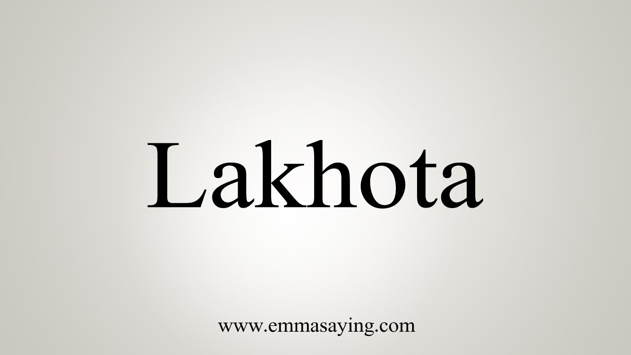 How To Say Lakhota - YouTube
