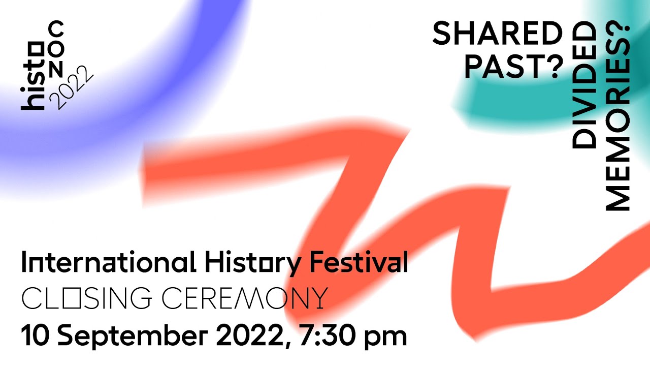 histoCON 2022: Shared Past? Divided Memories? CLOSING, 10 September ...