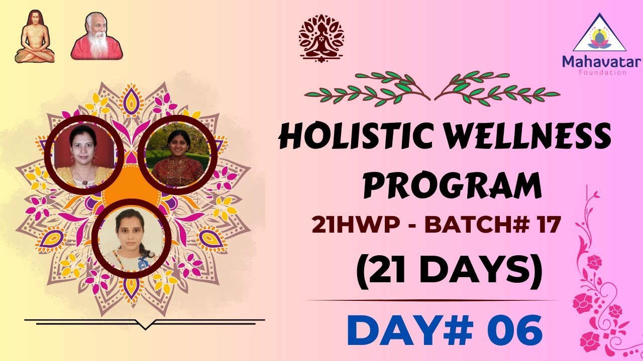 Holistic Wellness Program (21 days) I 21HWP-batch#17 I Day#06 - YouTube