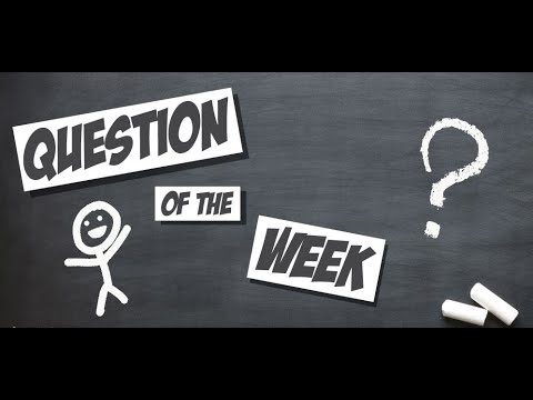 Question Of The Week P7 - YouTube