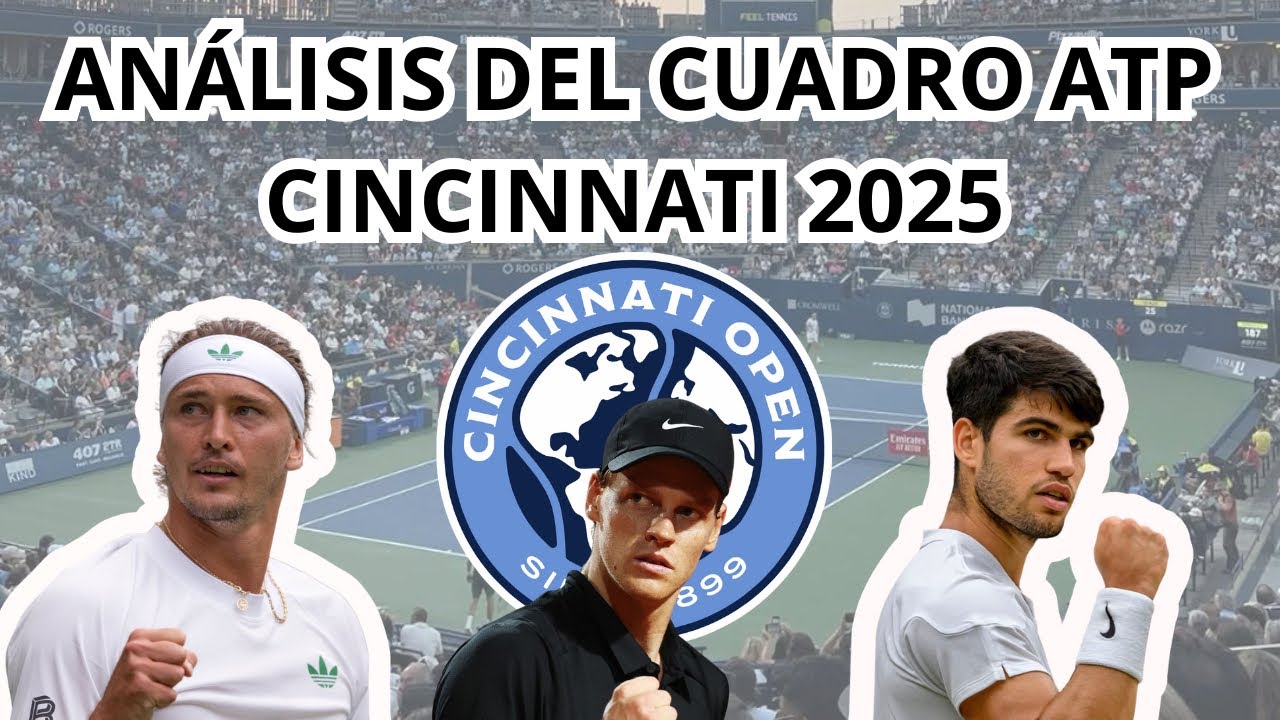 ANÁLISIS DEL CUADRO ATP CINCINNATI 2025 SINNER Y ALCARAZ - YouTube