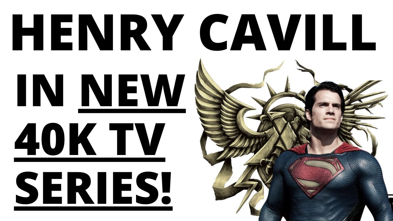 Henry Cavill to Star in FULL WARHAMMER 40K TV SERIES - Massive News for ...