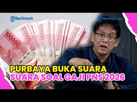 GAJI PNS 2026 NAIK? MENKEU PURBAYA: \