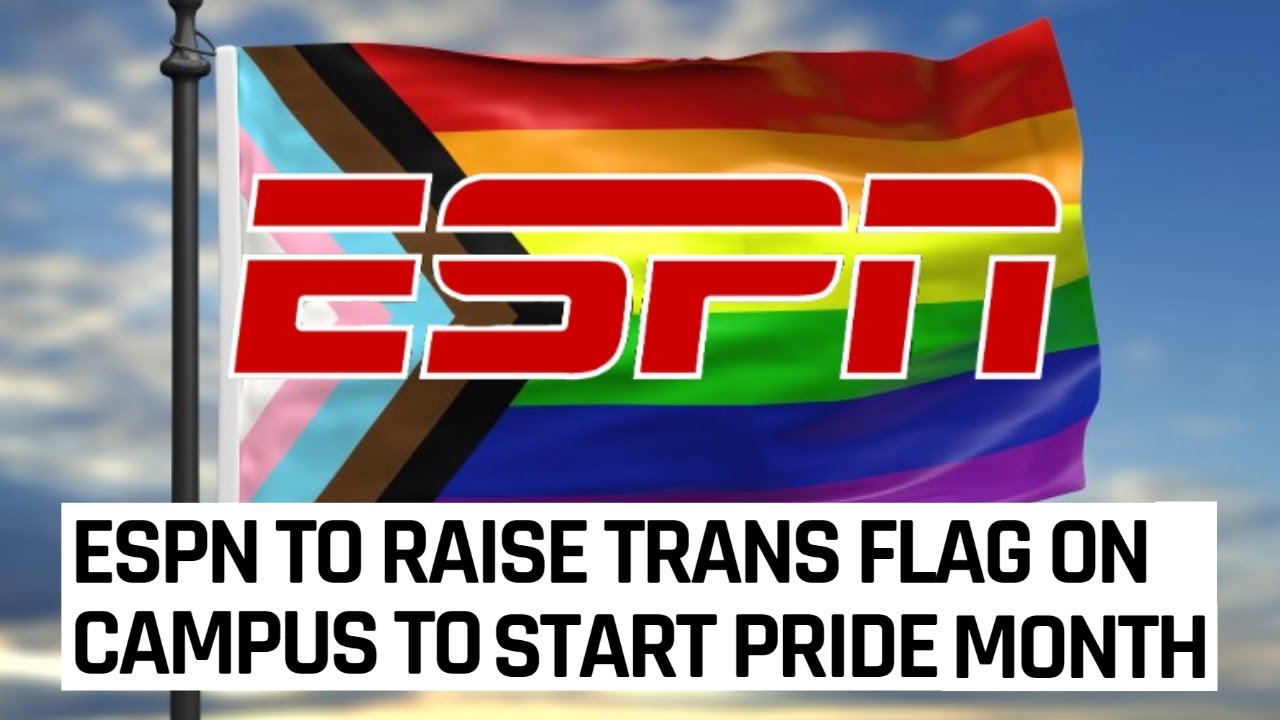 Woke ESPN To Raise Trans Pride Flag After Employees SPEAK OUT On ...