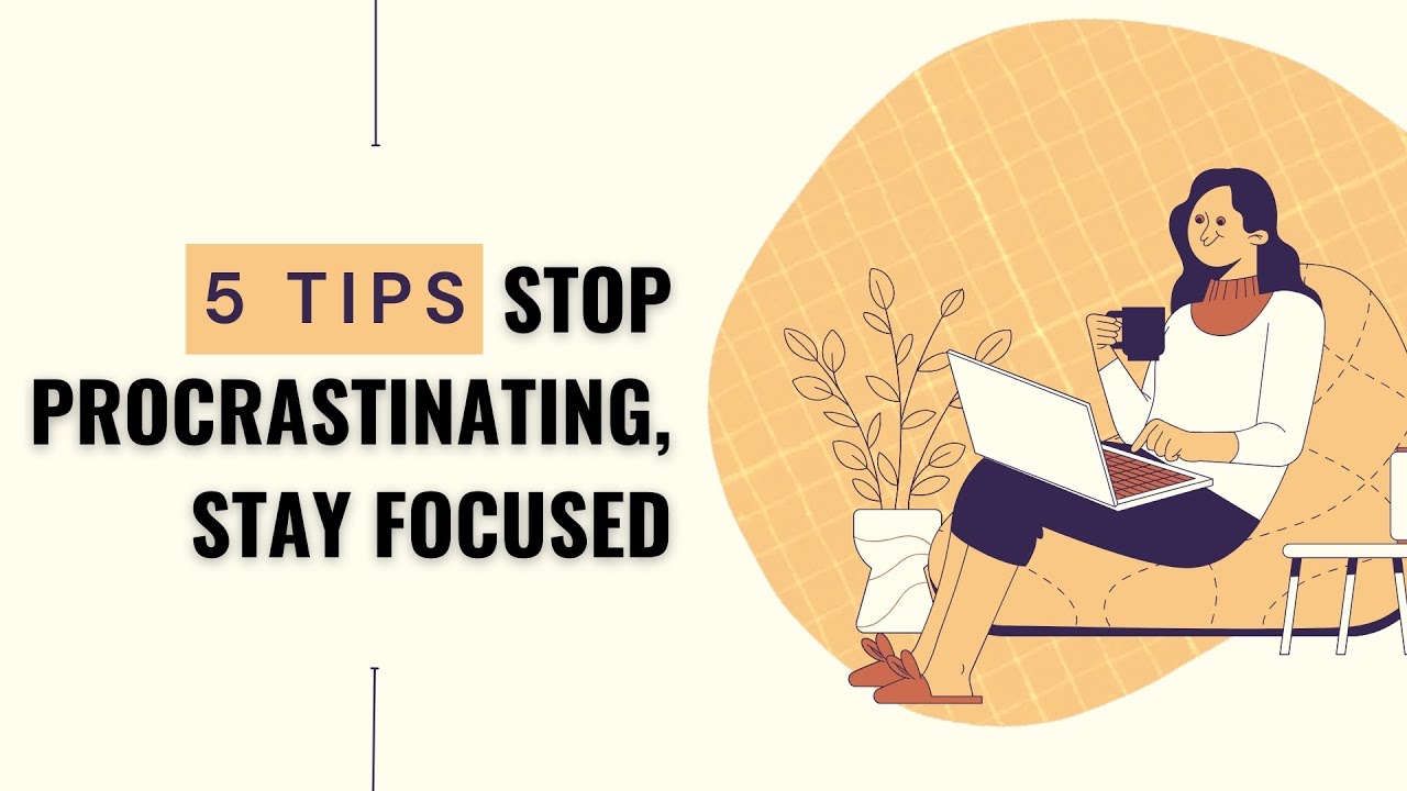 5 Tricks to Eliminate Procrastination and Maintain Focus | How to Stop Procrastinating - YouTube