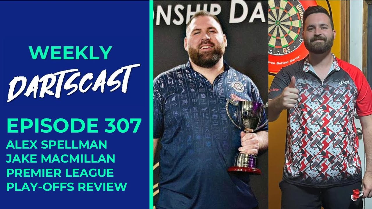 Weekly Dartscast Episode 307: Alex Spellman, Jake Macmillan, Premier ...