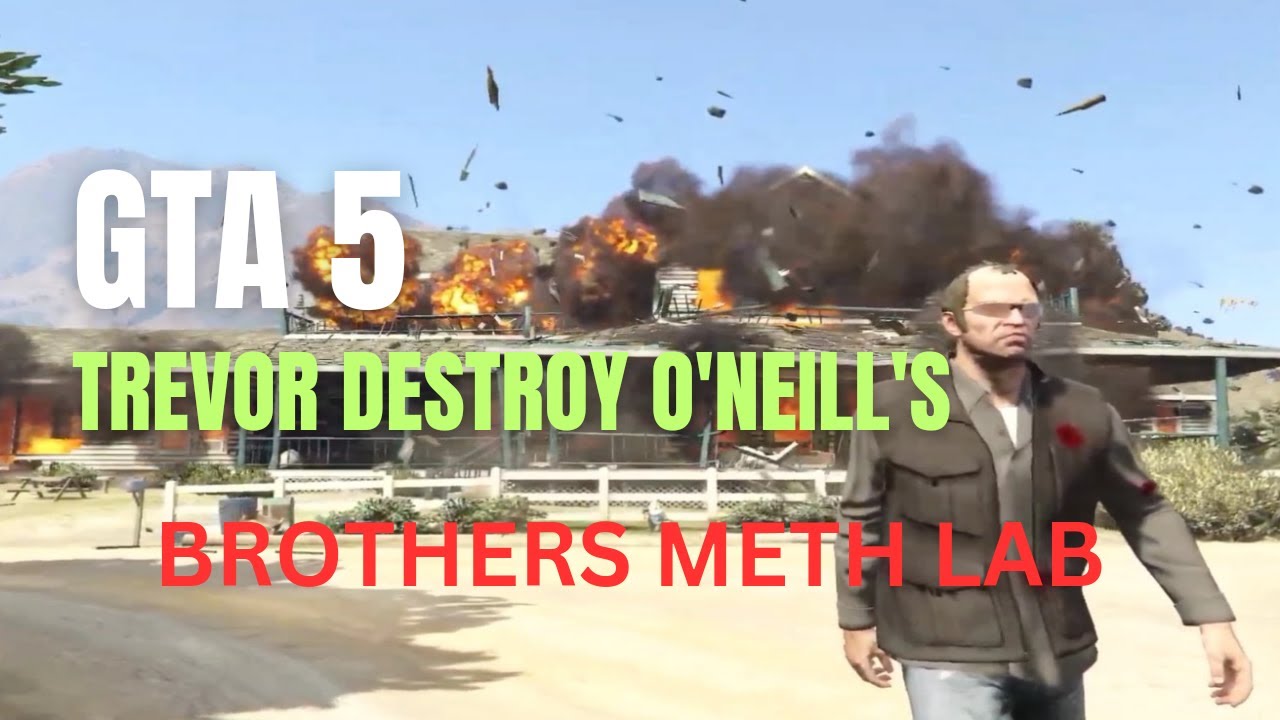 GTA 5 Trevor tried mission | Trevor destroy O'Neill's Brothers Meth lab ...