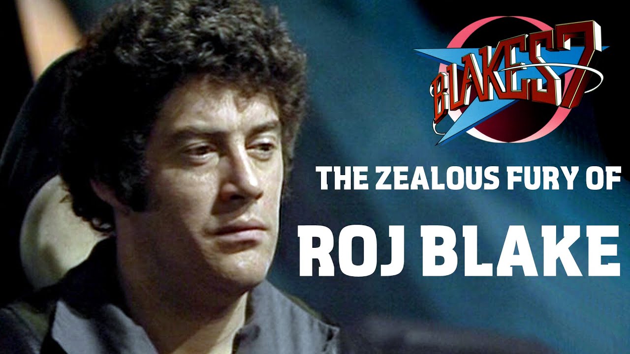 The Zealous Fury Of Roj Blake | Blake's 7 [Spoilers] - YouTube