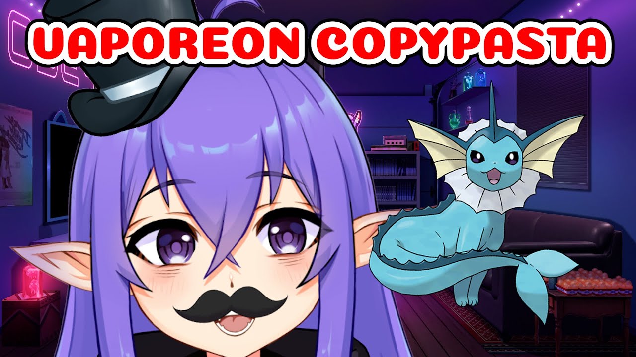 A Professional Vaporeon Copypasta Reading - YouTube