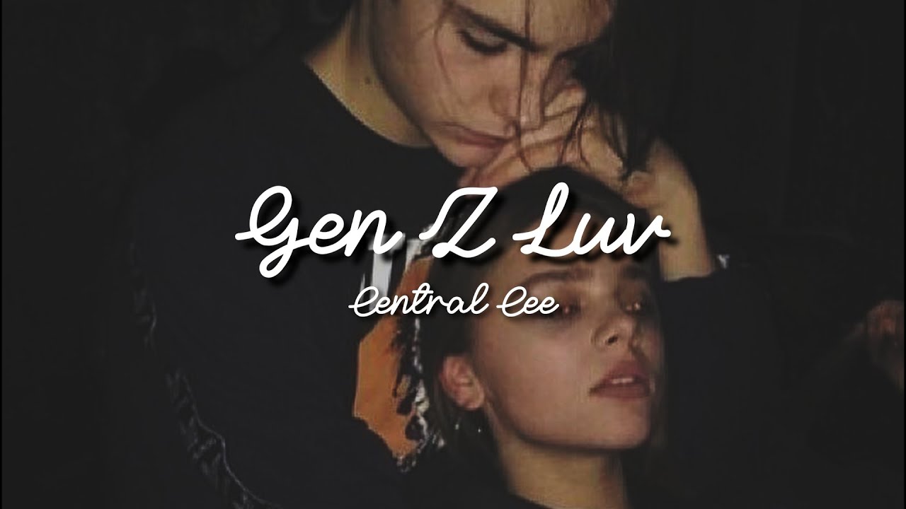 Central Cee - gen z luv (Lyrics) - YouTube