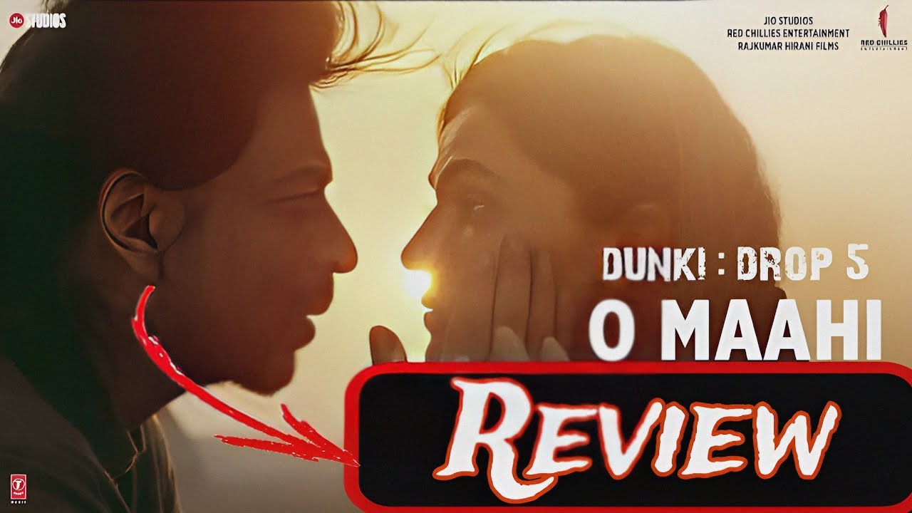 DUNKI Drop 5 ( O Mahi ) Review | 👑 Shah Rukh Khan | ONLY South Talk ...