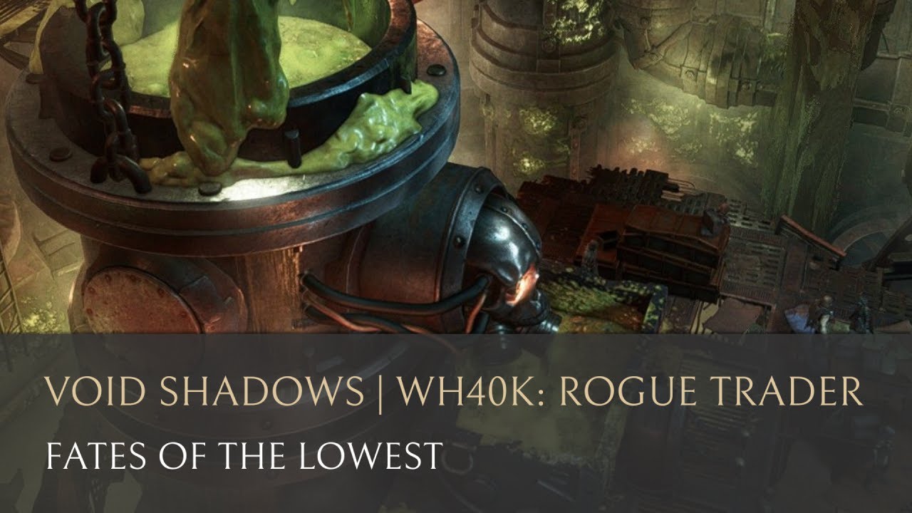 Void Shadows DLC - Fates of the Lowest | Warhammer 40,000: Rogue Trader ...