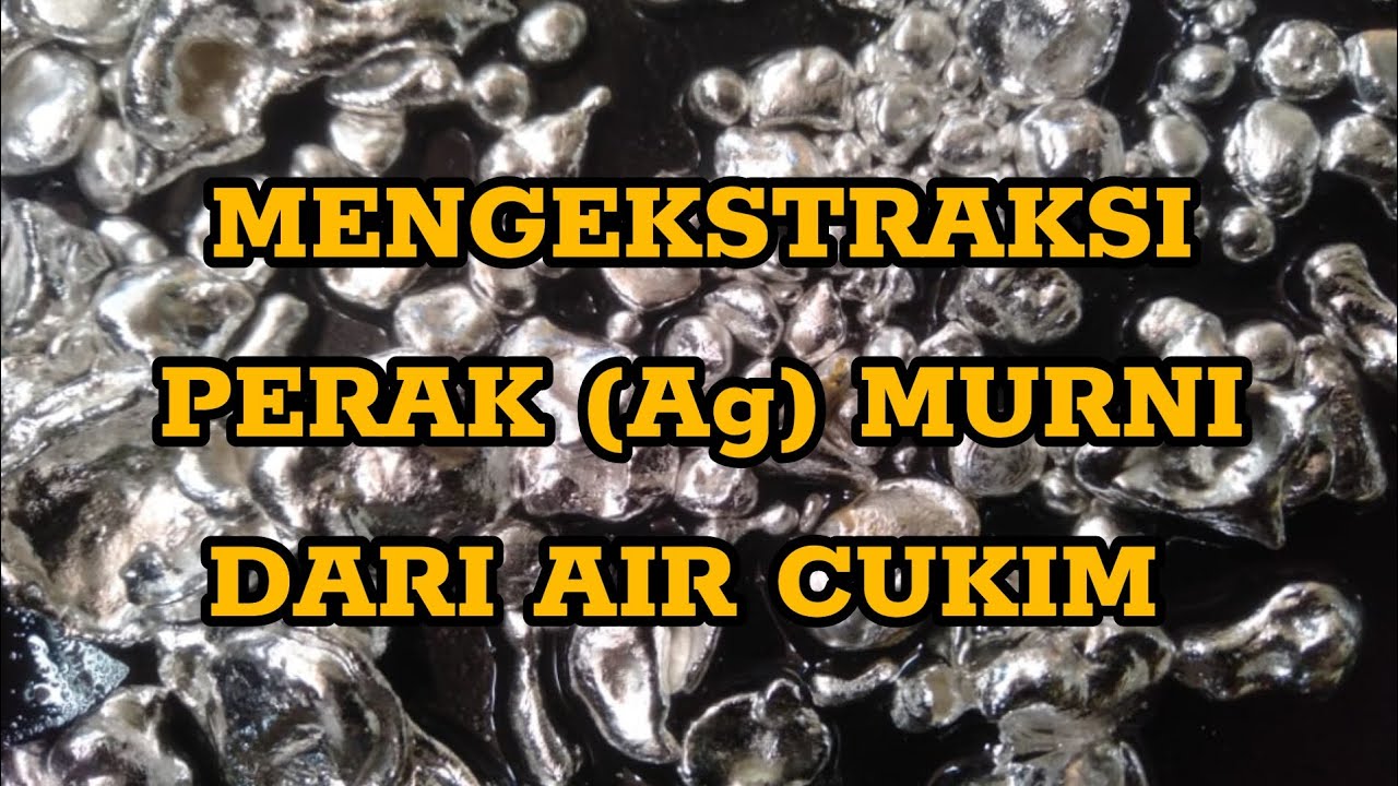 MENGEKSTRAKSI PERAK (Ag) MURNI DARI AIR CUKIM - YouTube