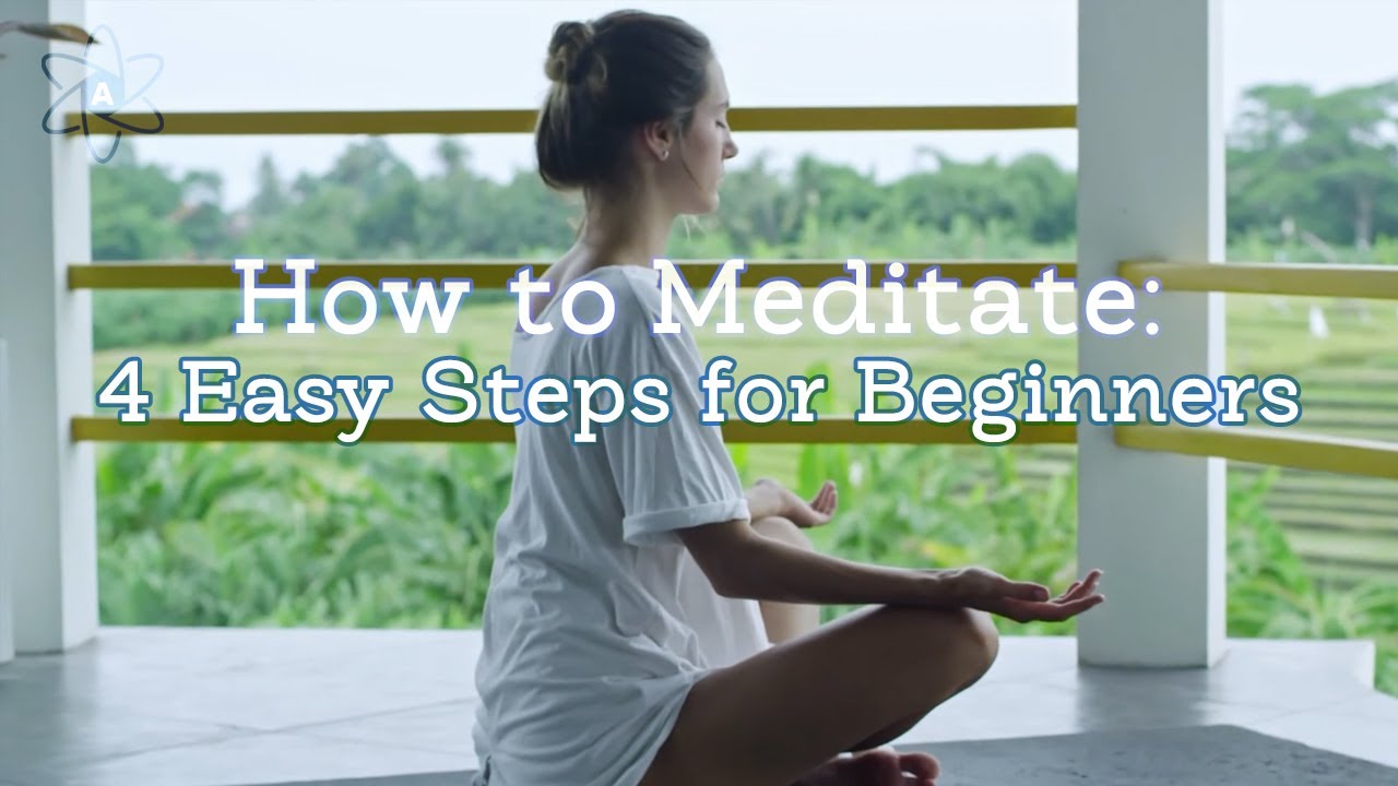 How to Meditate: 4 Easy Steps for Beginners - YouTube