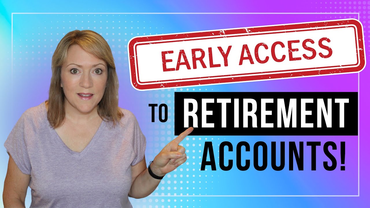 ACCESS retirement accounts in EARLY RETIREMENT (4 ways)! - YouTube