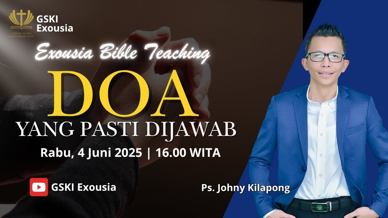 Exousia Bible Teaching | Doa yang pasti dijawab | Ps. Johny Kilapong ...