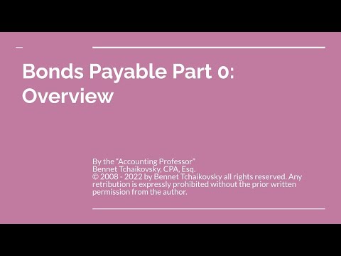 Bonds Payable Part 0: Overview - YouTube
