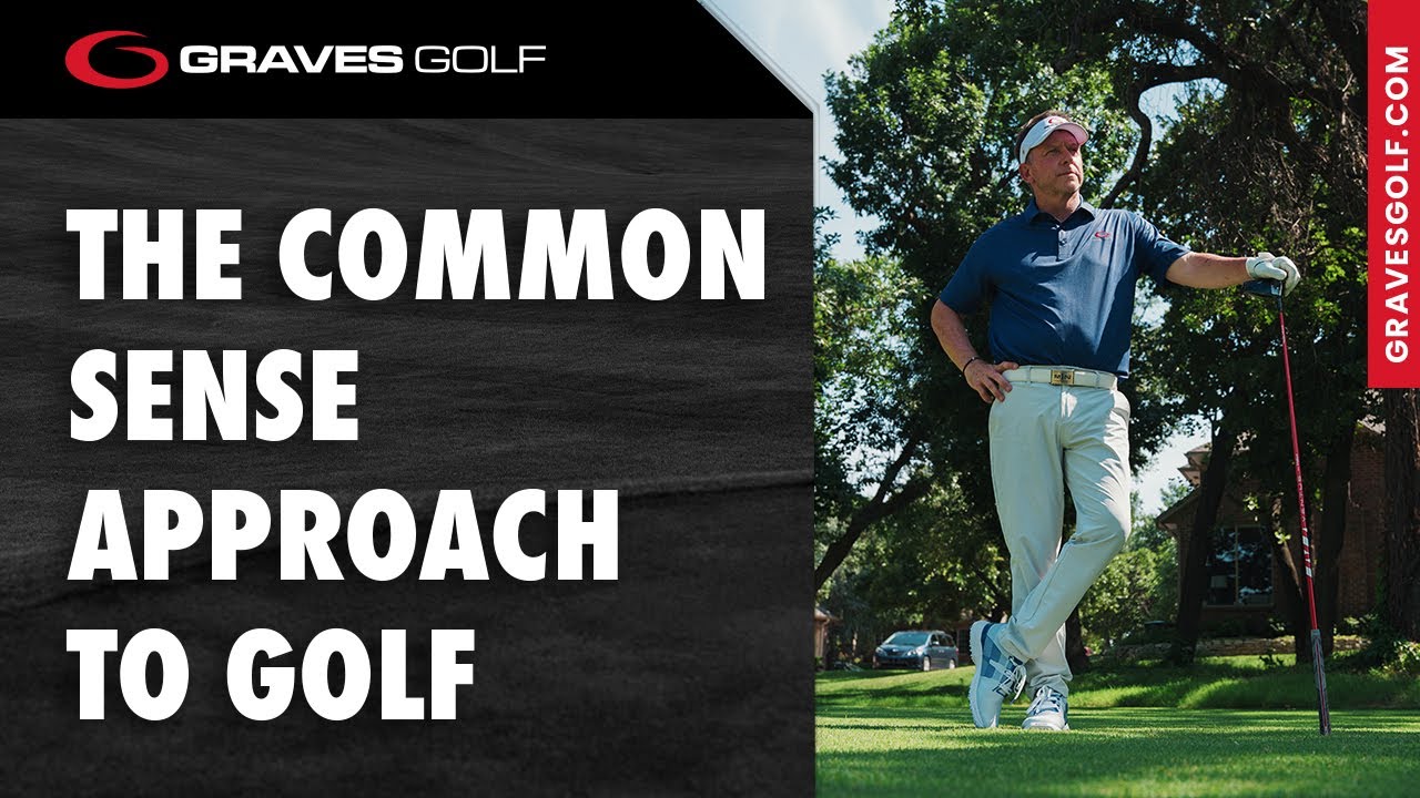 The Common Sense Approach to Golf - Todd Graves - YouTube