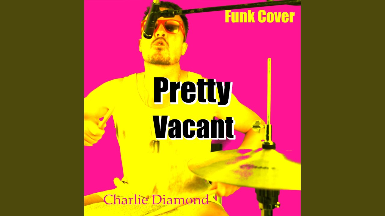 Pretty Vacant - Sex Pistols (Funk Cover By Charlie Diamond) - YouTube