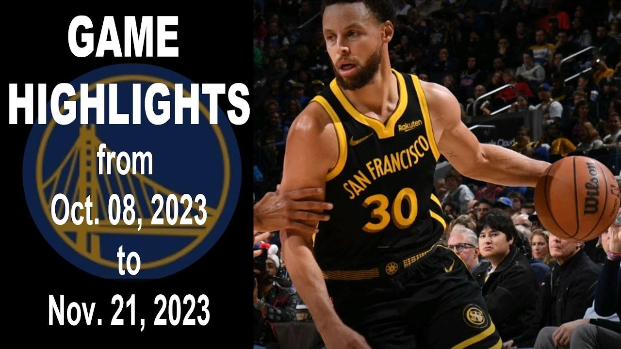 GOLDEN STATE WARRIORS - GAME HIGHLIGHTS from Oct. 8 to Nov. 21, 2023 ...