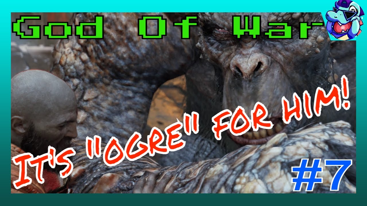ITS ALL OGRE NOW!-God Of War Let's Play #7 - YouTube