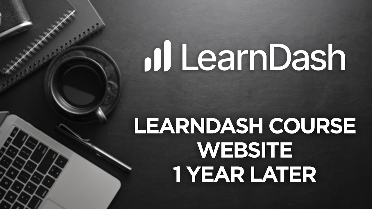 LearnDash Course Website 1 Year Later - YouTube