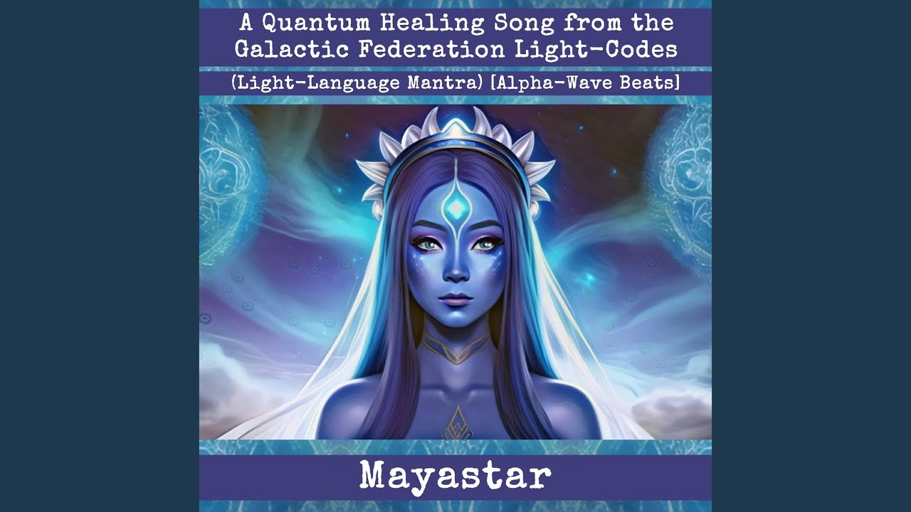A Quantum Healing Song from the Galactic Federation Light-Codes (Light ...