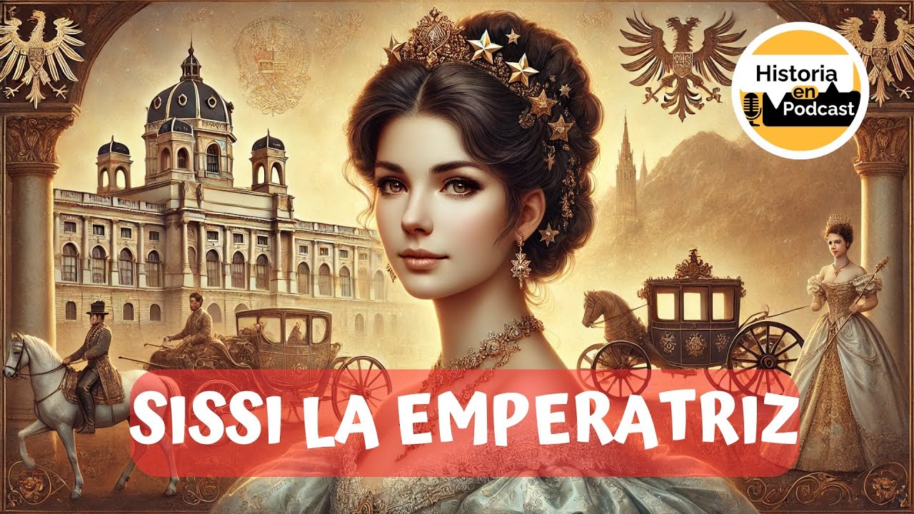 SISSI LA EMPERATRIZ - Su INCREÍBLE HISTORIA - YouTube