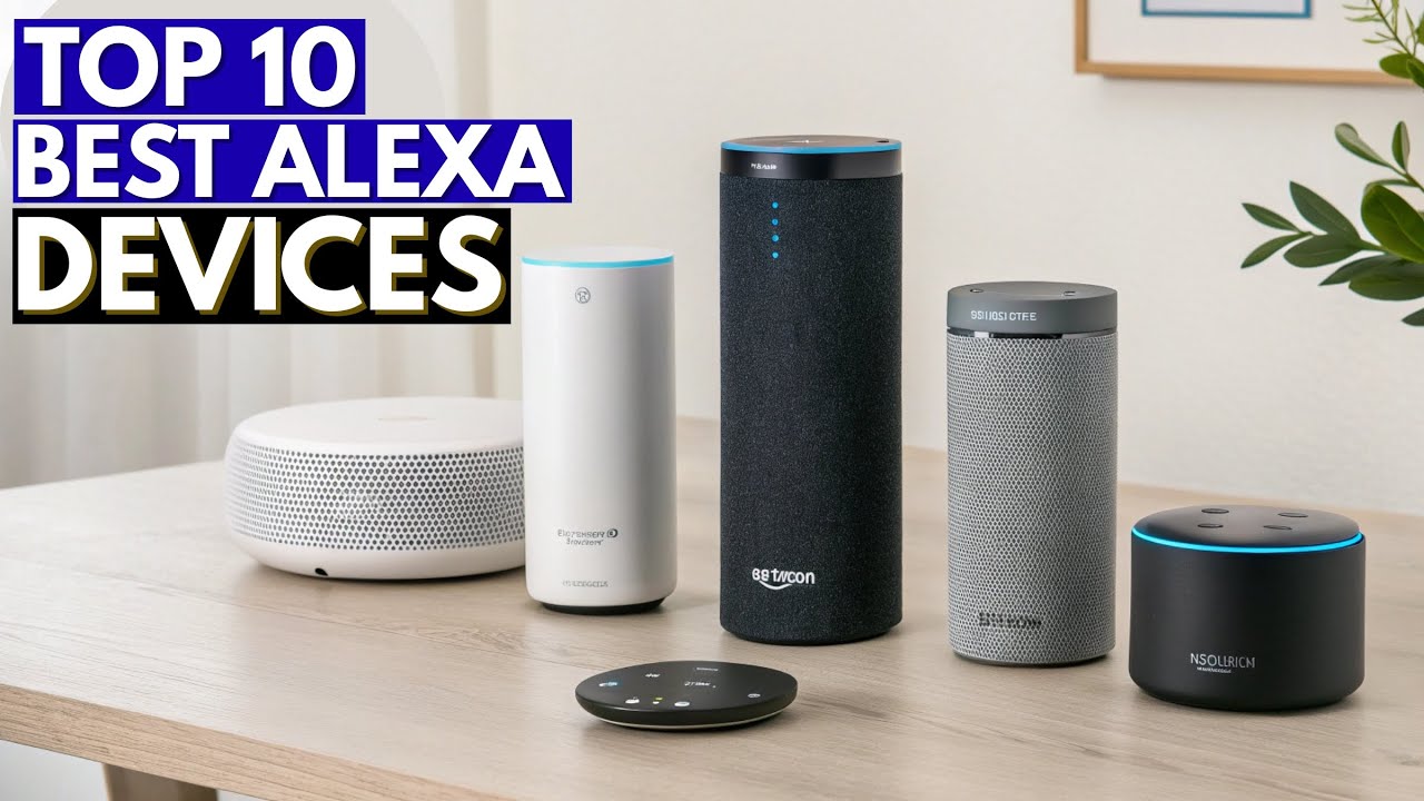 Top 10 Best Alexa Devices You Should Buy in 2026 | Smart Home Must ...