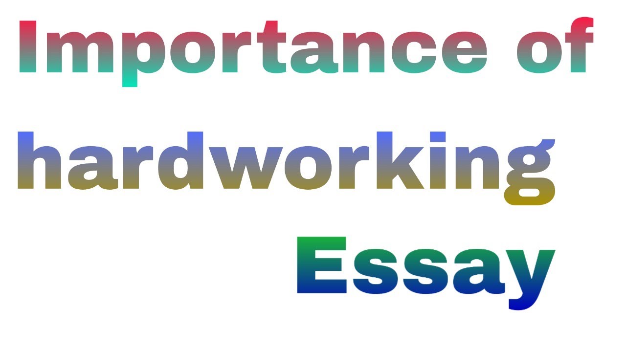 Essay On Importance of Hard Work in English & Essay on Hard Work & hard ...
