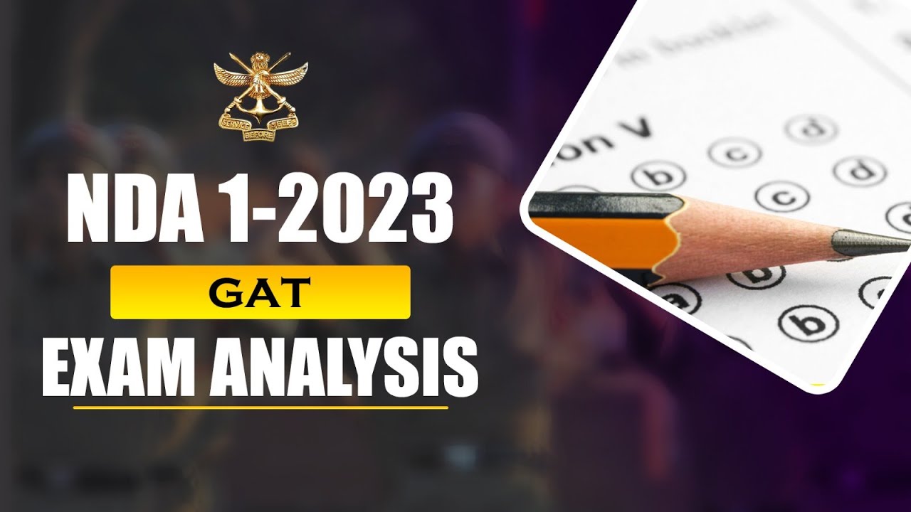 NDA 1 2023 Exam Analysis for GAT | NDA 1 2023 GAT Exam Analysis | NDA 1 ...