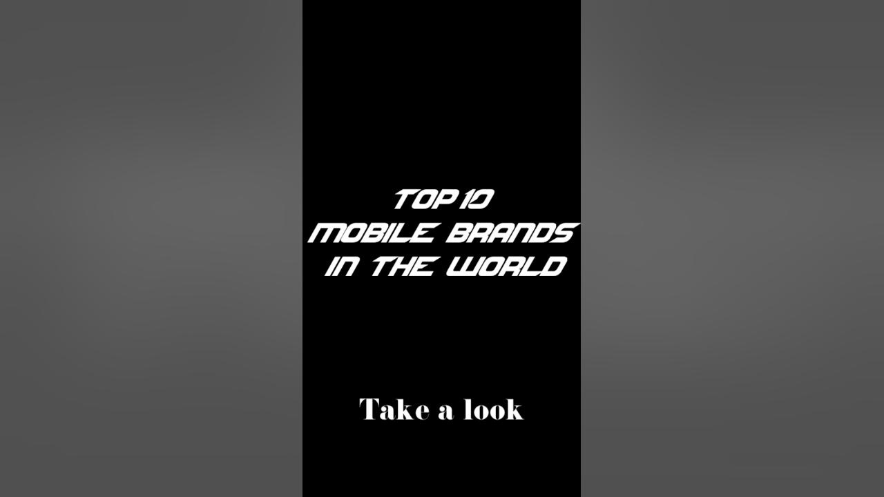 Top 10 Mobile Brands In The Worlds youtubeshorts trending viral top-10-mobile-brands-in-the-worlds-youtubeshorts-trending-viral